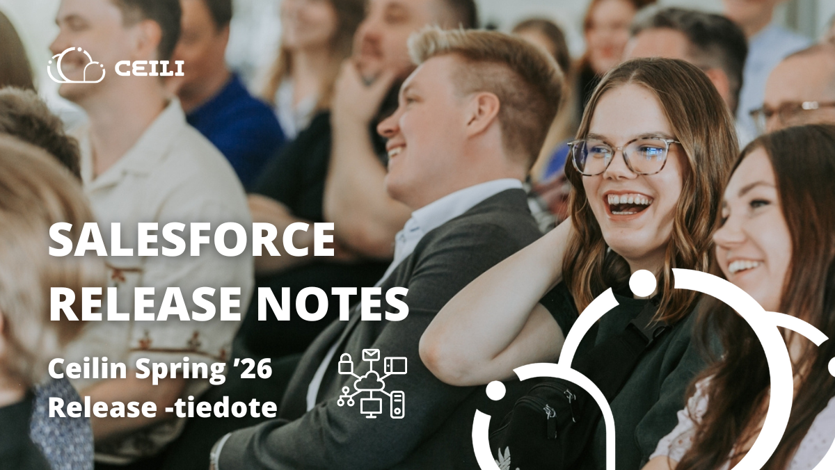 Ceilin Spring ’26 Release -tiedote - Lue Salesforcen muutoksista